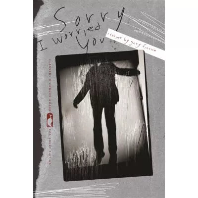 Sorry I Worried You : Stories | Susquehanna University
